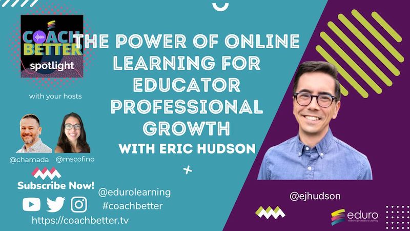 The Value of Online Learning for Educator Professional Growth with Eric Hudson [Ep 198 ...